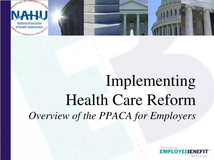 PPT - Implementing Health Care Reform Overview of the PPACA for ...
