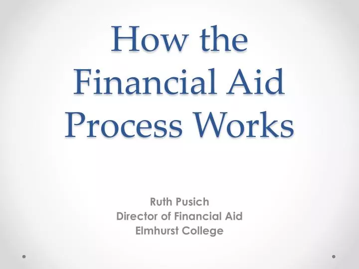 PPT - How the Financial Aid Process Works PowerPoint Presentation, free ...