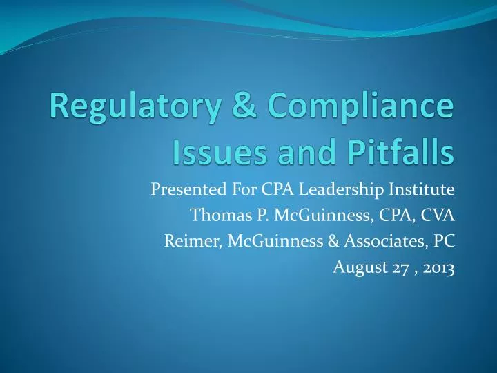 PPT - Regulatory & Compliance Issues and Pitfalls PowerPoint ...
