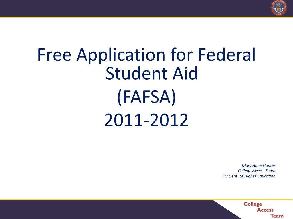 PPT - Free Application for Federal Student Aid (FAFSA) 2011-2012 Mary ...