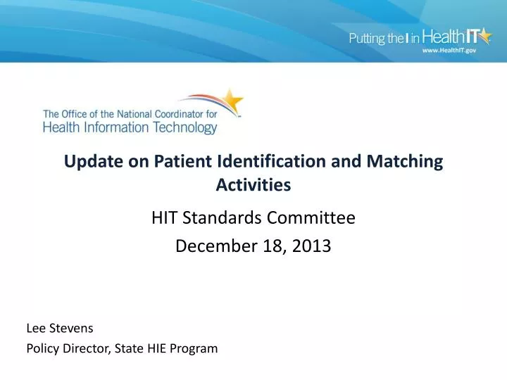 PPT - Update on Patient Identification and Matching Activities ...