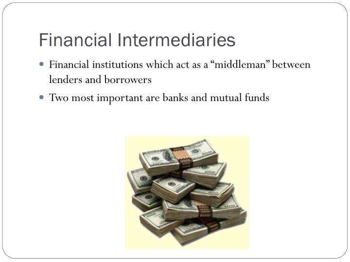 PPT - Financial Intermediaries PowerPoint Presentation - ID:1673808
