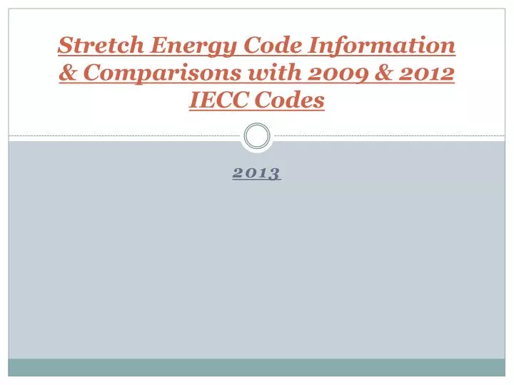 PPT - Stretch Energy Code Information & Comparisons with 2009 & 2012 ...