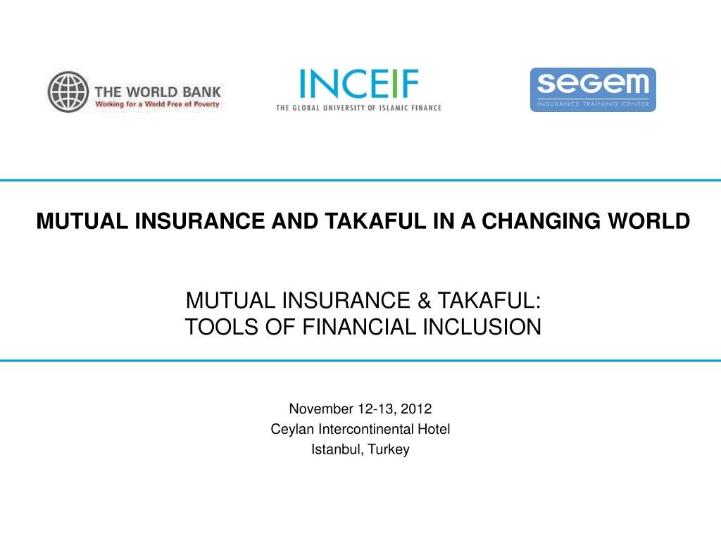 PPT - Mutual Insurance and Takaful in a Changing World MUTUAL INSURANCE ...
