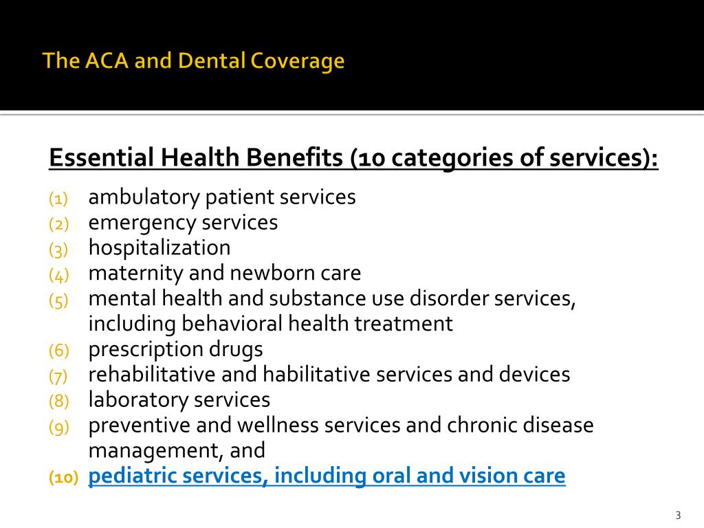 PPT - THE ACA AND DENTAL COVERAGE “What’s in it for my small business ...