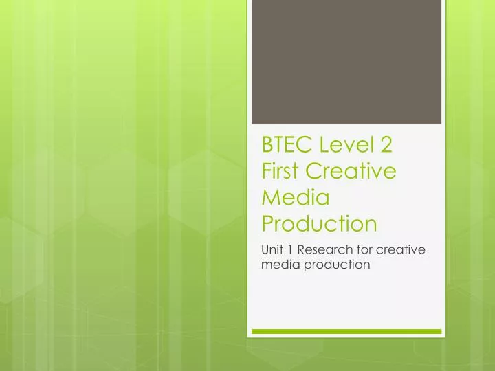 PPT - BTEC Level 2 First Creative Media Production PowerPoint ...