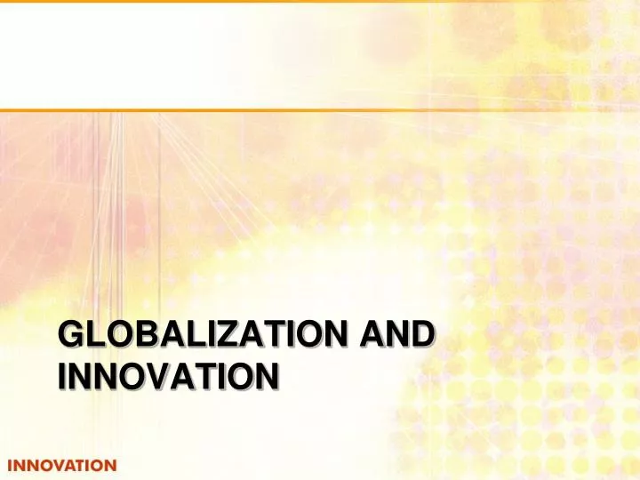 Impacts of globalization on innovation - savingsnet
