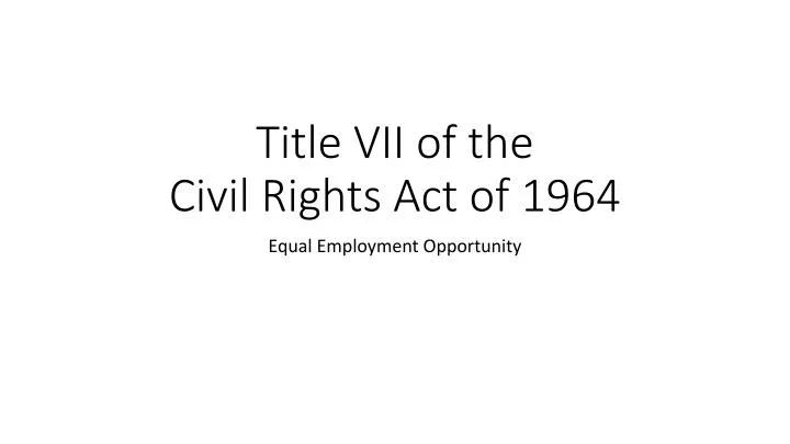 Ppt Title Vii Of The Civil Rights Act Of 1964 Powerpoint Presentation