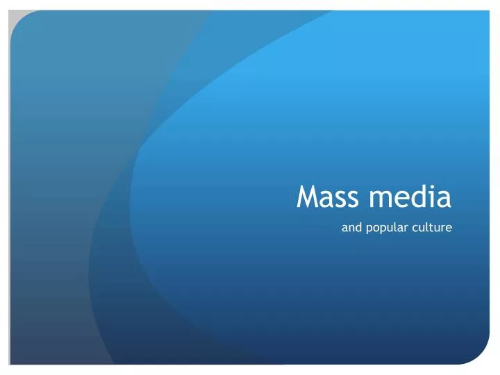 PPT - Mass media PowerPoint Presentation, free download - ID:1678302