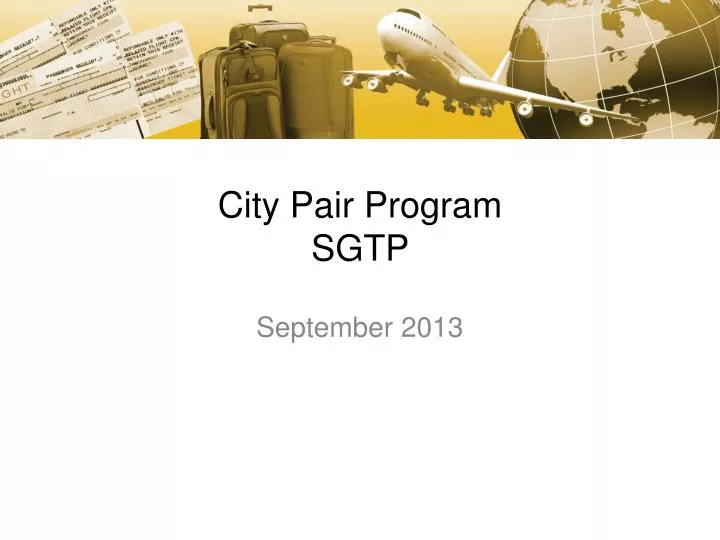 PPT - City Pair Program SGTP PowerPoint Presentation, free download ...
