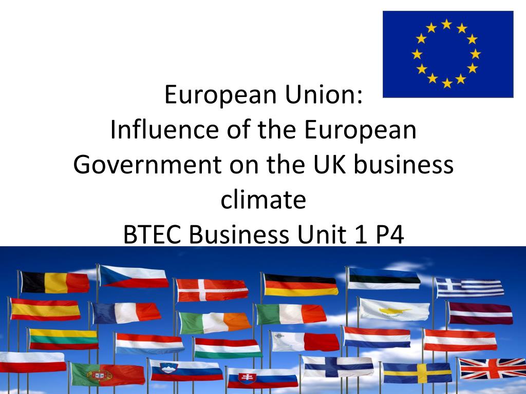 PPT - European Union: Influence of the European Government on the UK ...