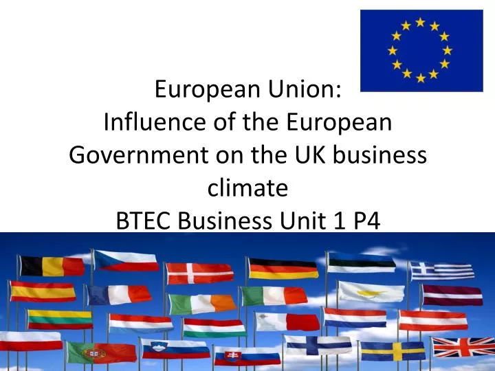 PPT - European Union: Influence of the European Government on the UK ...