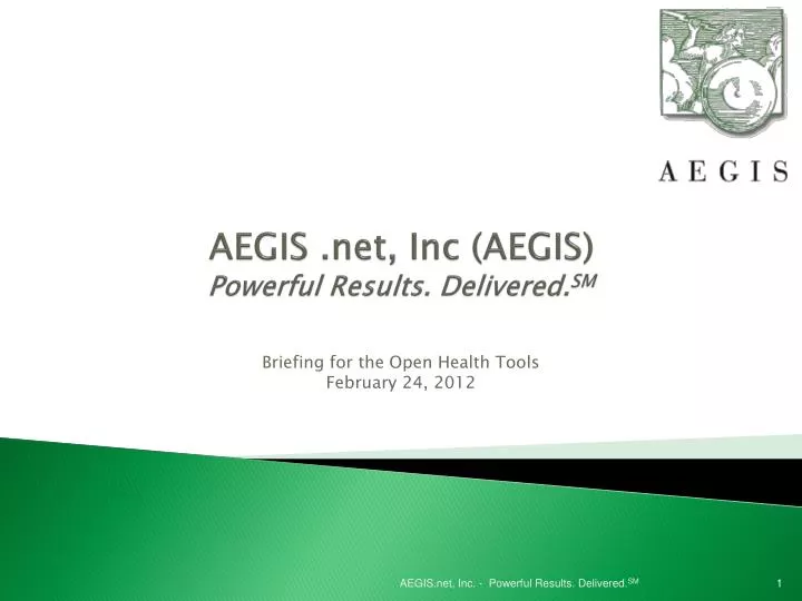 PPT - AEGIS .net , Inc (AEGIS) Powerful Results. Delivered. SM ... PPT - AEGIS .net , Inc (AEGIS) Powerful Results. Delivered. SM ...