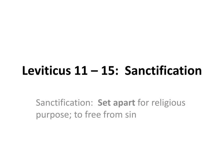PPT - Leviticus 11 – 15: Sanctification PowerPoint Presentation, free ...