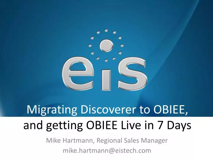 Ppt Migrating Discoverer To Obiee And Getting Obiee Live In 7 Days