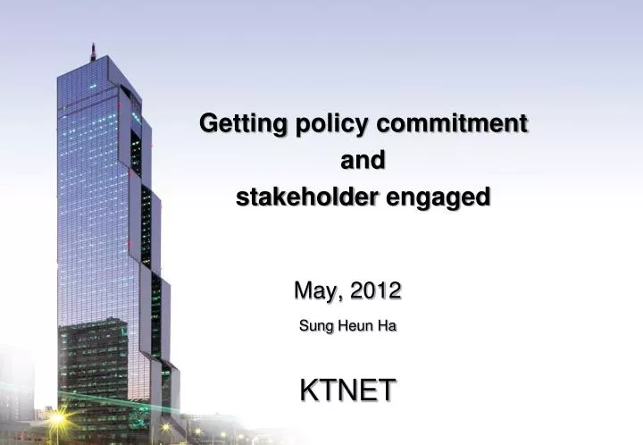 PPT - Getting policy commitment and stakeholder engaged PowerPoint ...