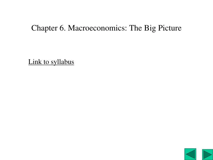 PPT - Chapter 6. Macroeconomics: The Big Picture PowerPoint ... PPT - Chapter 6. Macroeconomics: The Big Picture PowerPoint ...