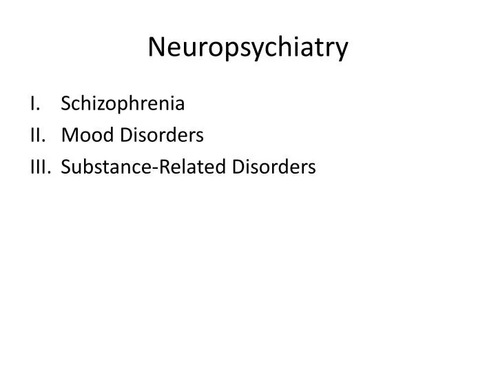PPT - Neuropsychiatry PowerPoint Presentation, free download - ID:1684743