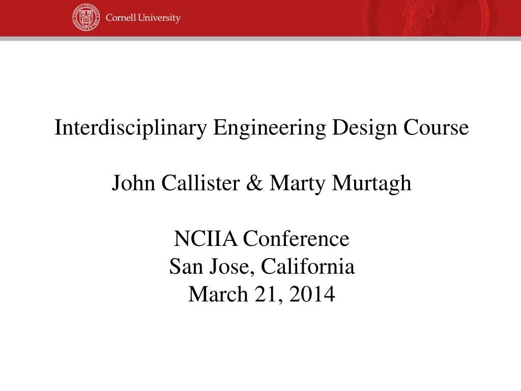 PPT - Interdisciplinary Engineering Design Course John Callister ...