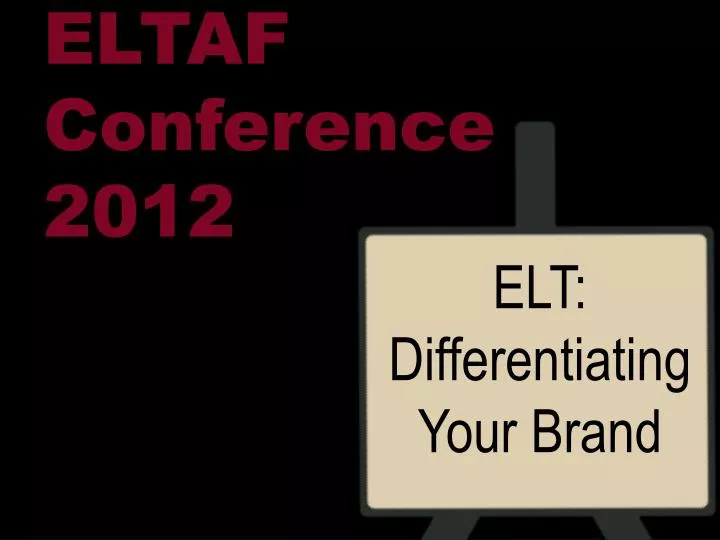 PPT - ELTAF Conference 2012 PowerPoint Presentation, free download - ID ...