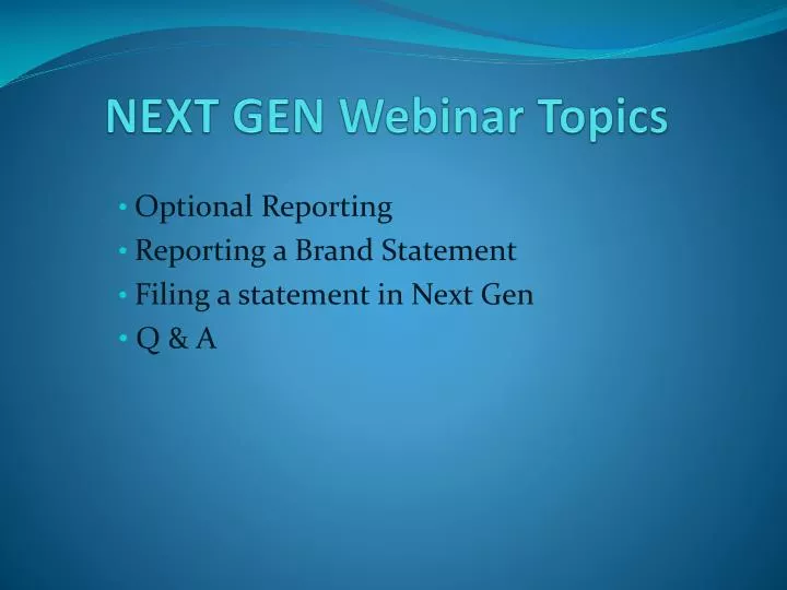 PPT - NEXT GEN Webinar Topics PowerPoint Presentation, free download ...