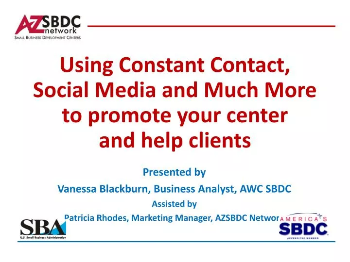 PPT - Using Constant Contact, Social Media and Much More to promote ...