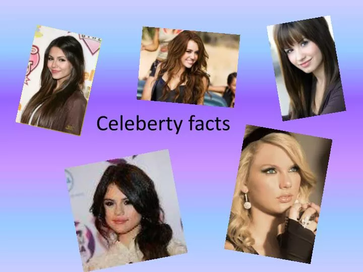 PPT - Celeberty facts PowerPoint Presentation, free download - ID:1687525