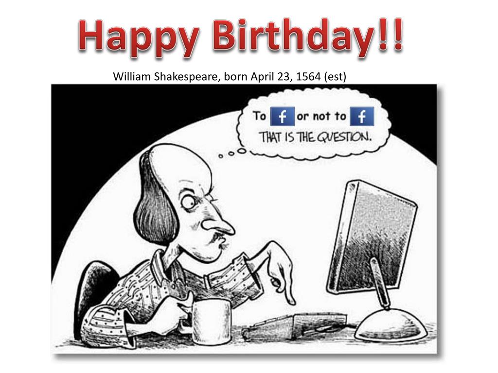 PPT - William Shakespeare, born April 23, 1564 ( est ) PowerPoint ...