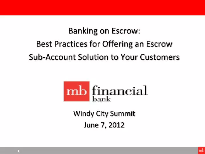 PPT - Banking on Escrow: Best Practices for Offering an Escrow Sub ...