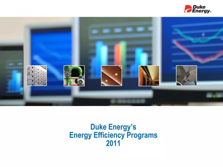 PPT - Duke Energy’s Energy Efficiency Programs 2011 PowerPoint ...