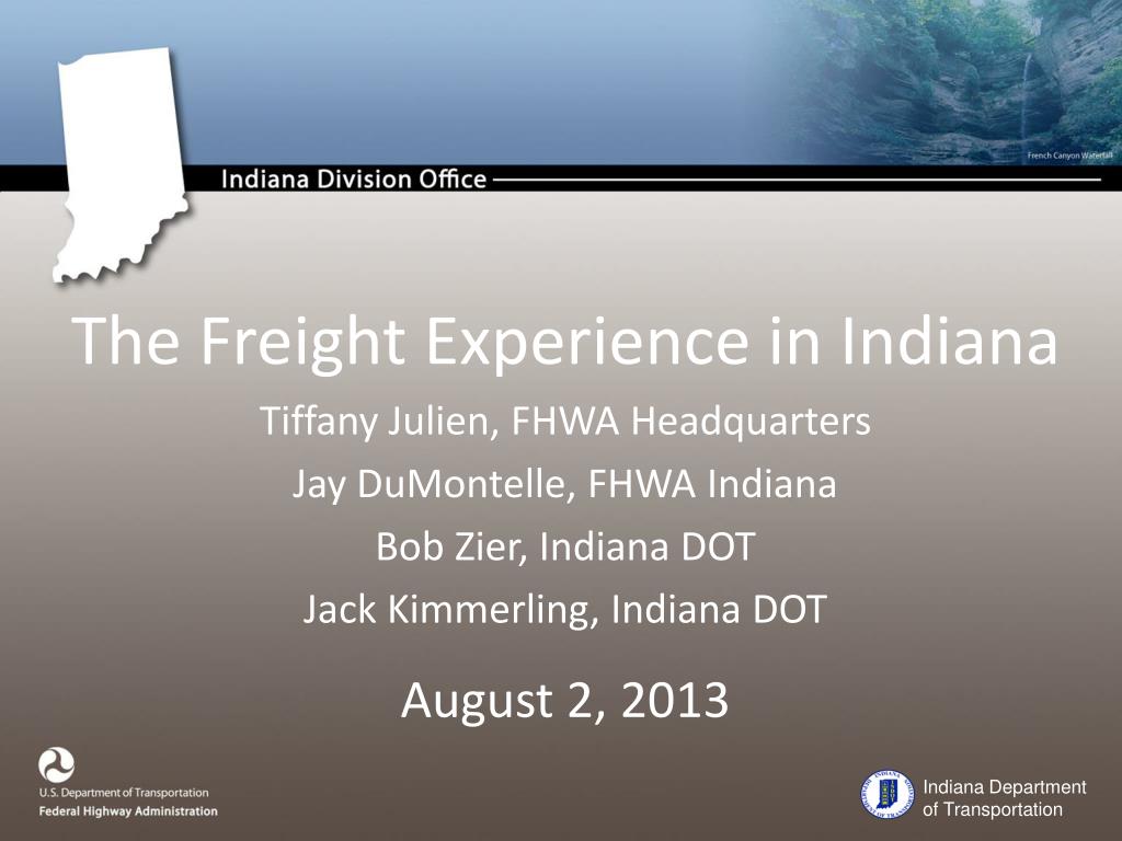 PPT - The Freight Experience in Indiana Tiffany Julien, FHWA ...