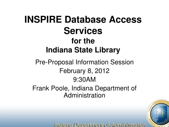PPT - INSPIRE Database Access Services for the Indiana State Library ...