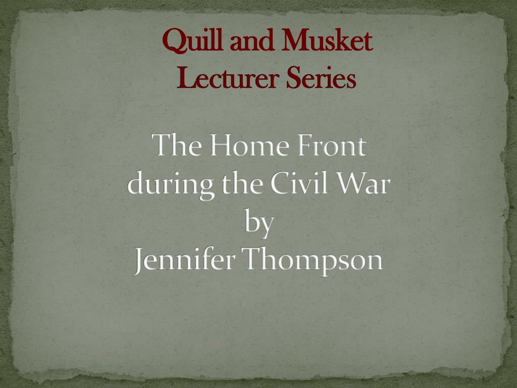PPT - The Home Front during the Civil War by Jennifer Thompson ...