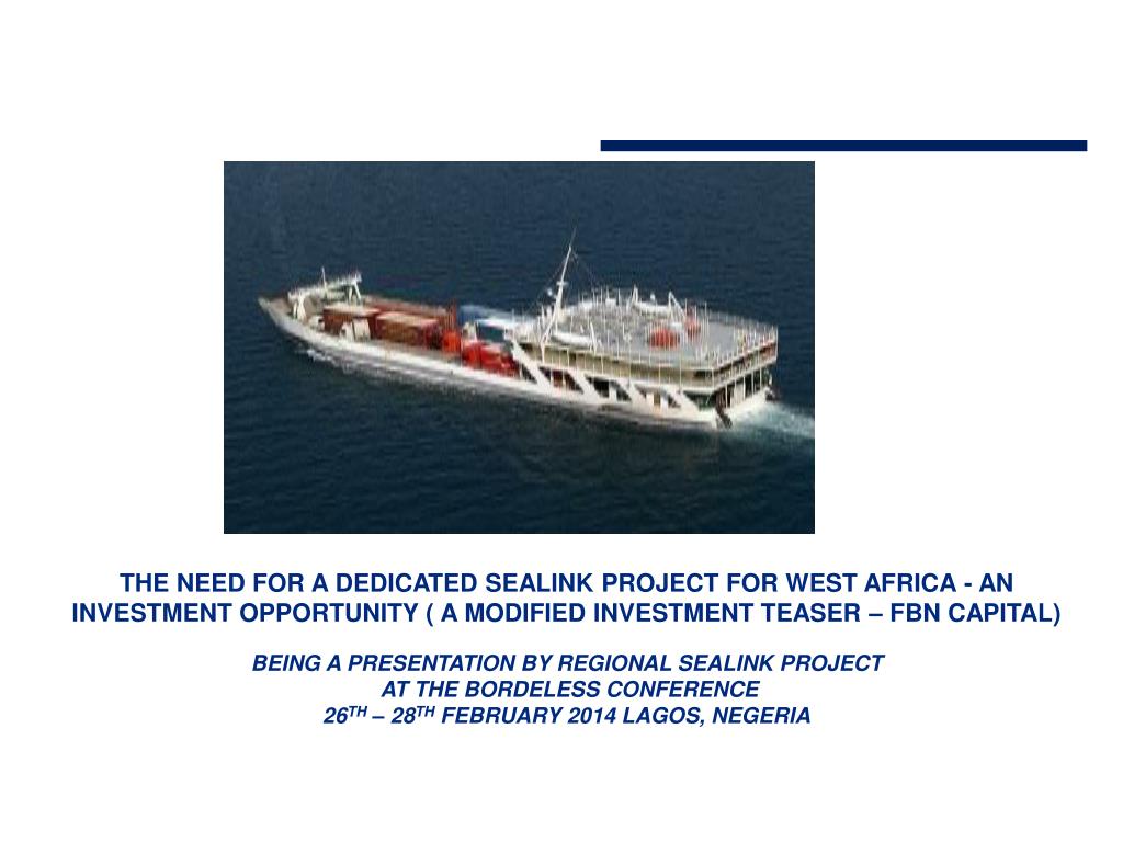 PPT - THE NEED FOR A DEDICATED SEALINK PROJECT FOR WEST AFRICA - AN ...