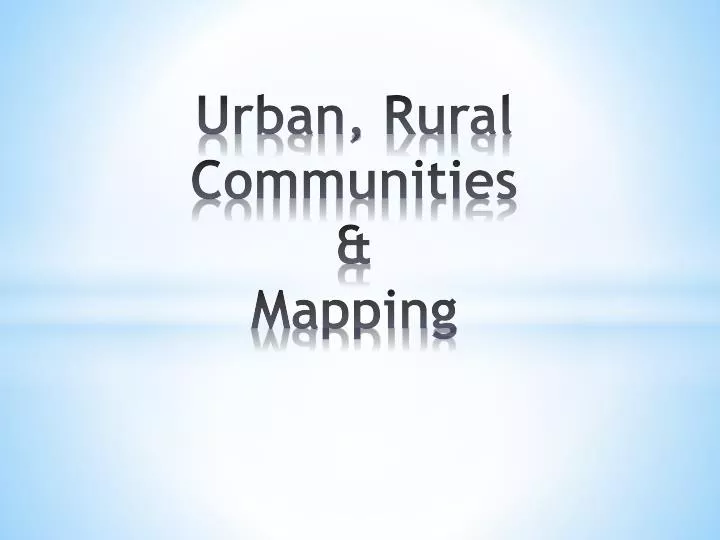 PPT - Urban, Rural Communities & Mapping PowerPoint Presentation, free ...
