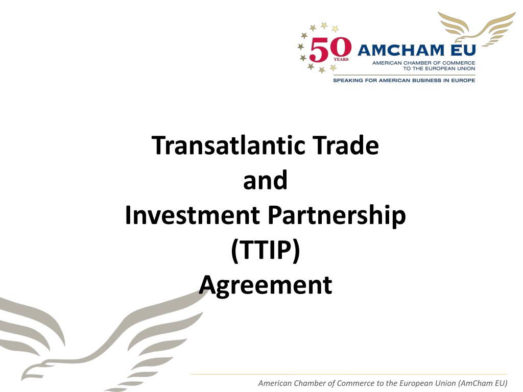 PPT - Transatlantic Trade and Investment Partnership ( TTIP ) Agreement ...