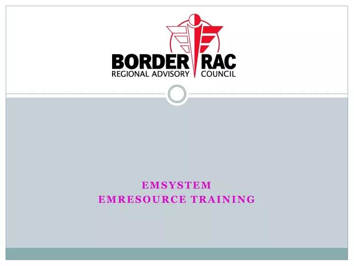 PPT - EMSystem EMResource Training PowerPoint Presentation, free download - ID:1695779