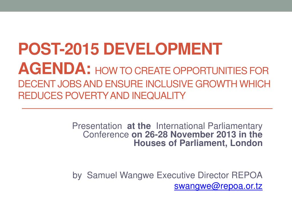 PPT - Post-2015 Development Agenda: How to create opportunities for ...