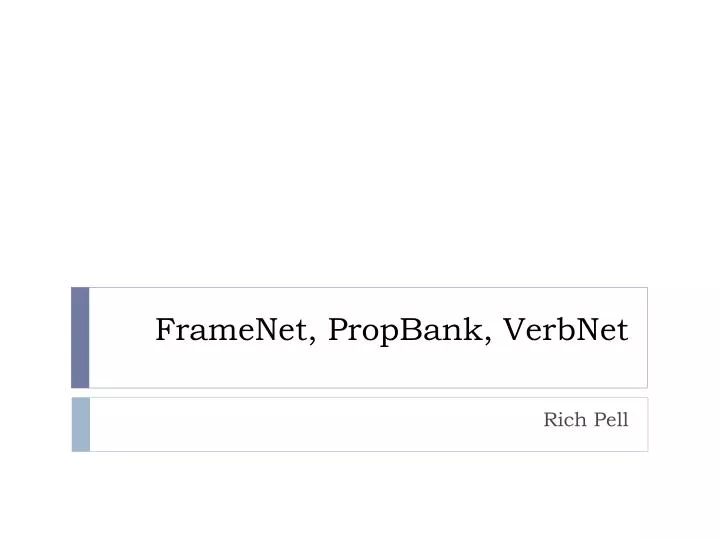 PPT - FrameNet , PropBank , VerbNet PowerPoint Presentation, free ...