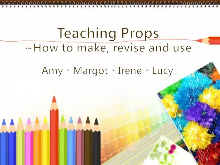 PPT - Teaching Props ~How to make, revise and use PowerPoint ...