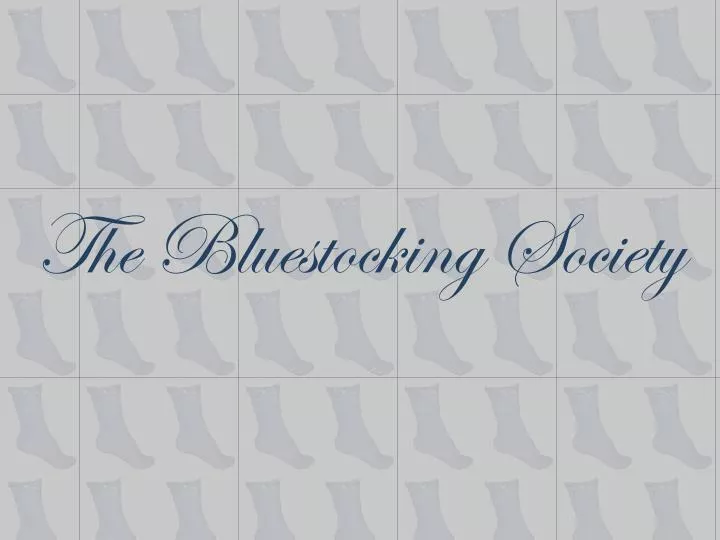 PPT - The Bluestocking Society PowerPoint Presentation, free download ...