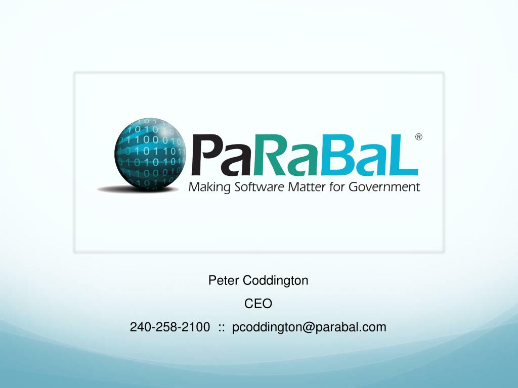 PPT - Peter Coddington CEO 240-258-2100 :: pcoddington@parabal.com ...