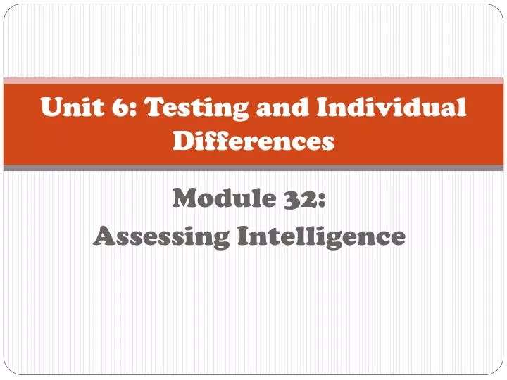 PPT - Unit 6: Testing and Individual Differences PowerPoint ...