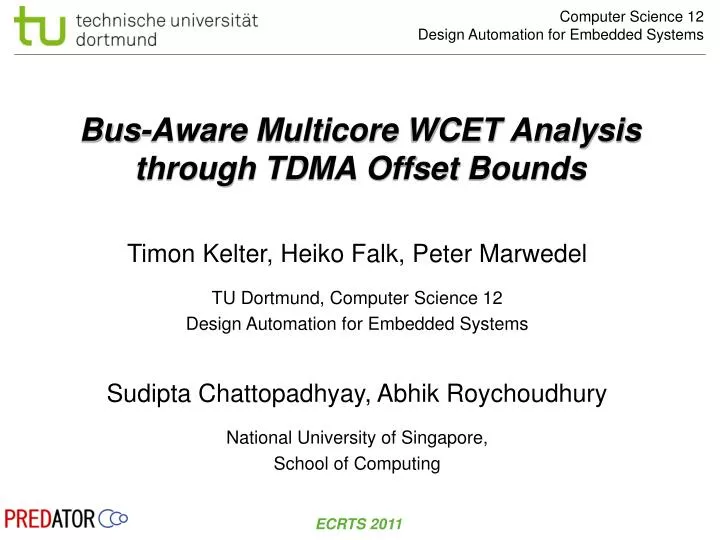 PPT - Bus-Aware Multicore WCET Analysis through TDMA Offset Bounds ... PPT - Bus-Aware Multicore WCET Analysis through TDMA Offset Bounds ...