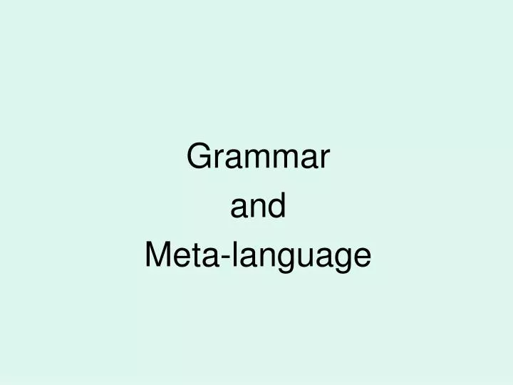 PPT - Grammar and Meta-language PowerPoint Presentation, free download ...