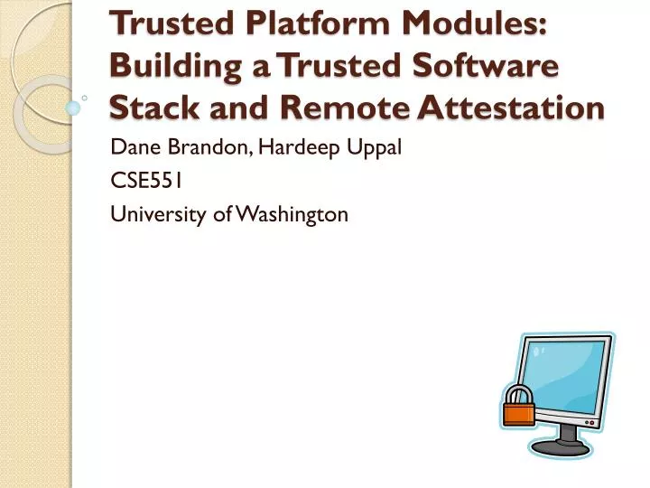 PPT - Trusted Platform Modules: Building a Trusted Software Stack and ...