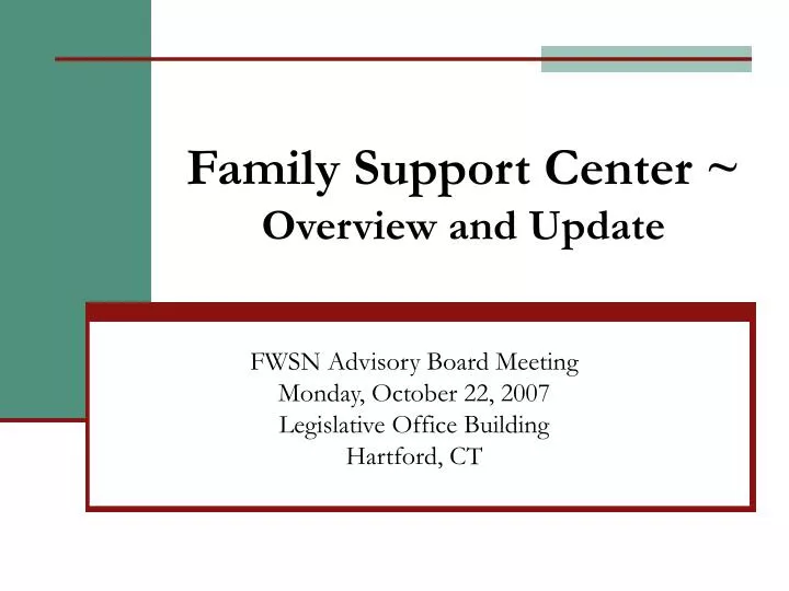PPT - Family Support Center ~ Overview and Update PowerPoint ...