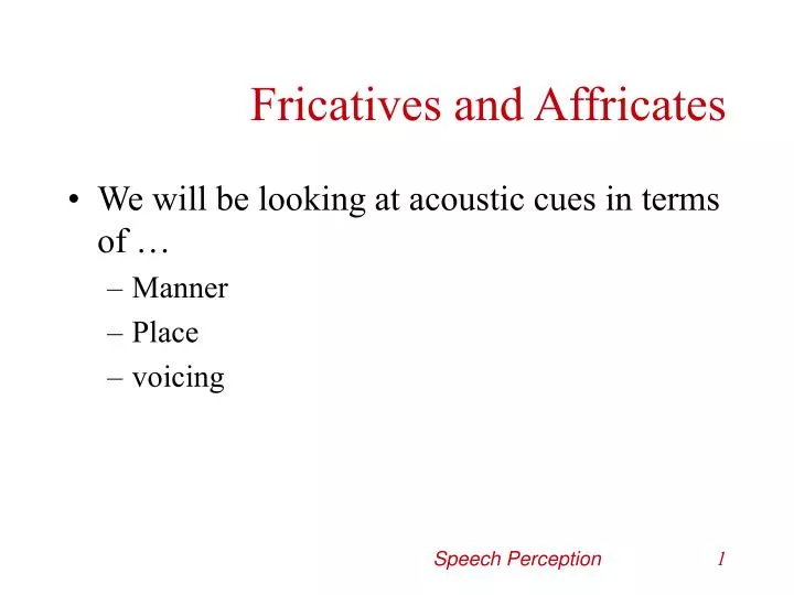 PPT - Fricatives and Affricates PowerPoint Presentation, free download ...