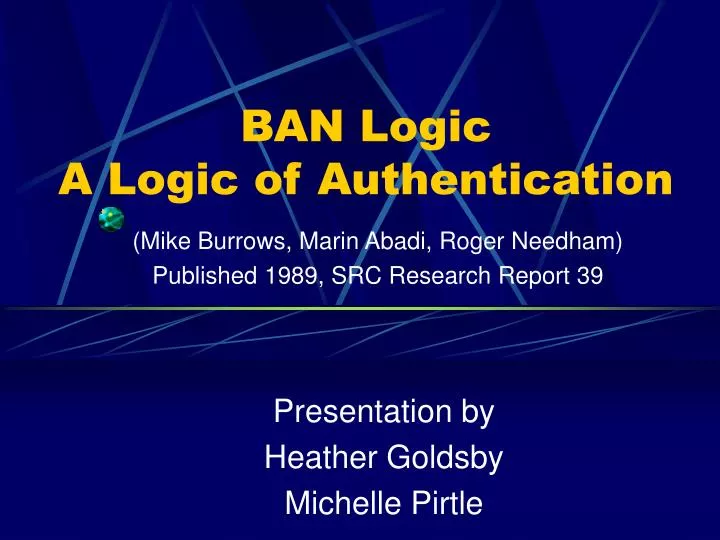 PPT - BAN Logic A Logic of Authentication PowerPoint Presentation, free ...