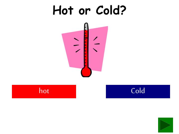 PPT - Hot or Cold? PowerPoint Presentation - ID:1701221